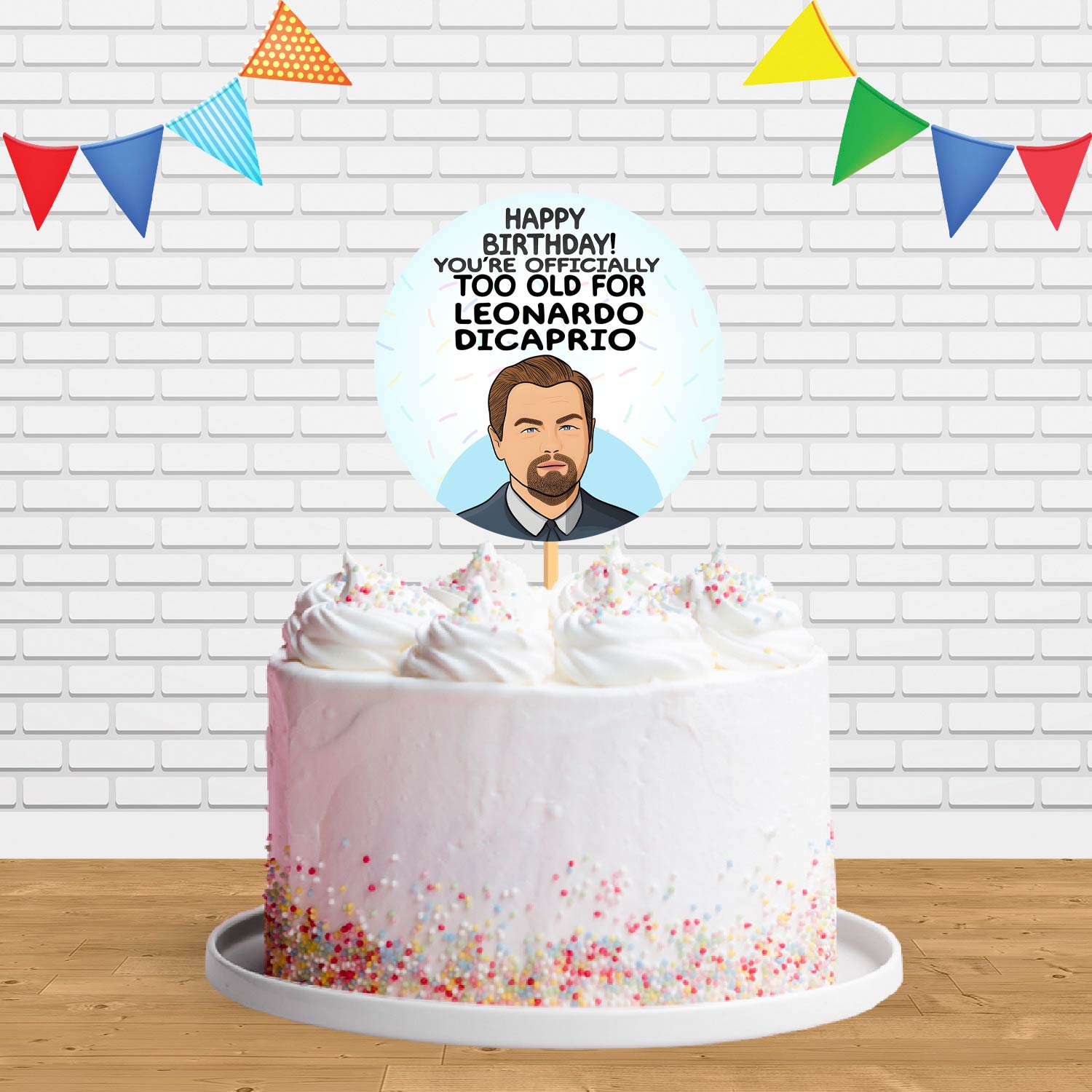 Leonardo Dicaprio Too Old Rd Leo Cake Topper Centerpiece Birthday Part ...