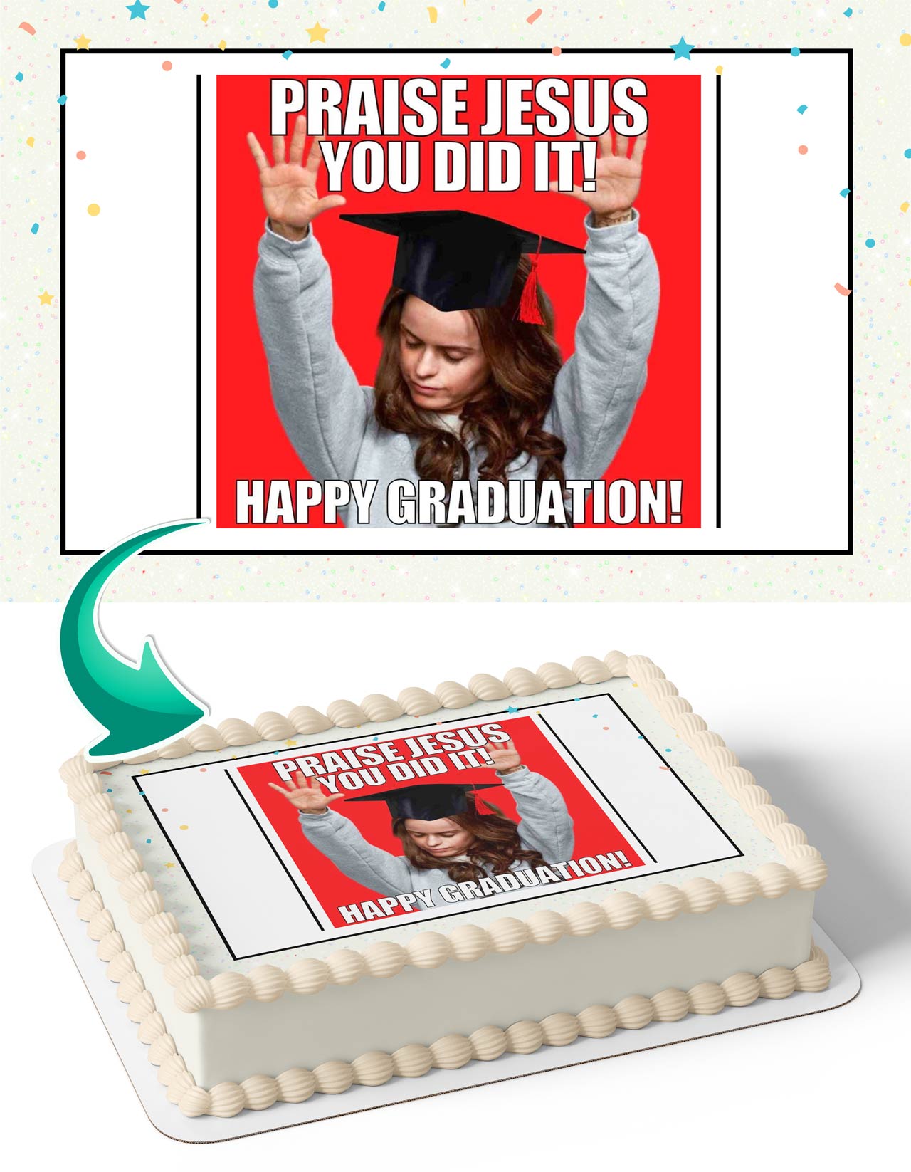 Praise Jesus You Did It Happy Graduation Congratulations Meme Edible ...